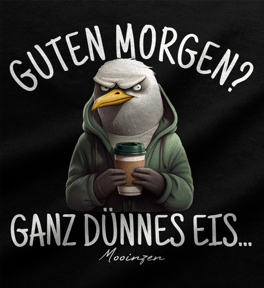 Guten Morgen Ganz Dünnes Eis Unisex Bio-T-Shirt | Umweltfreundlicher ...