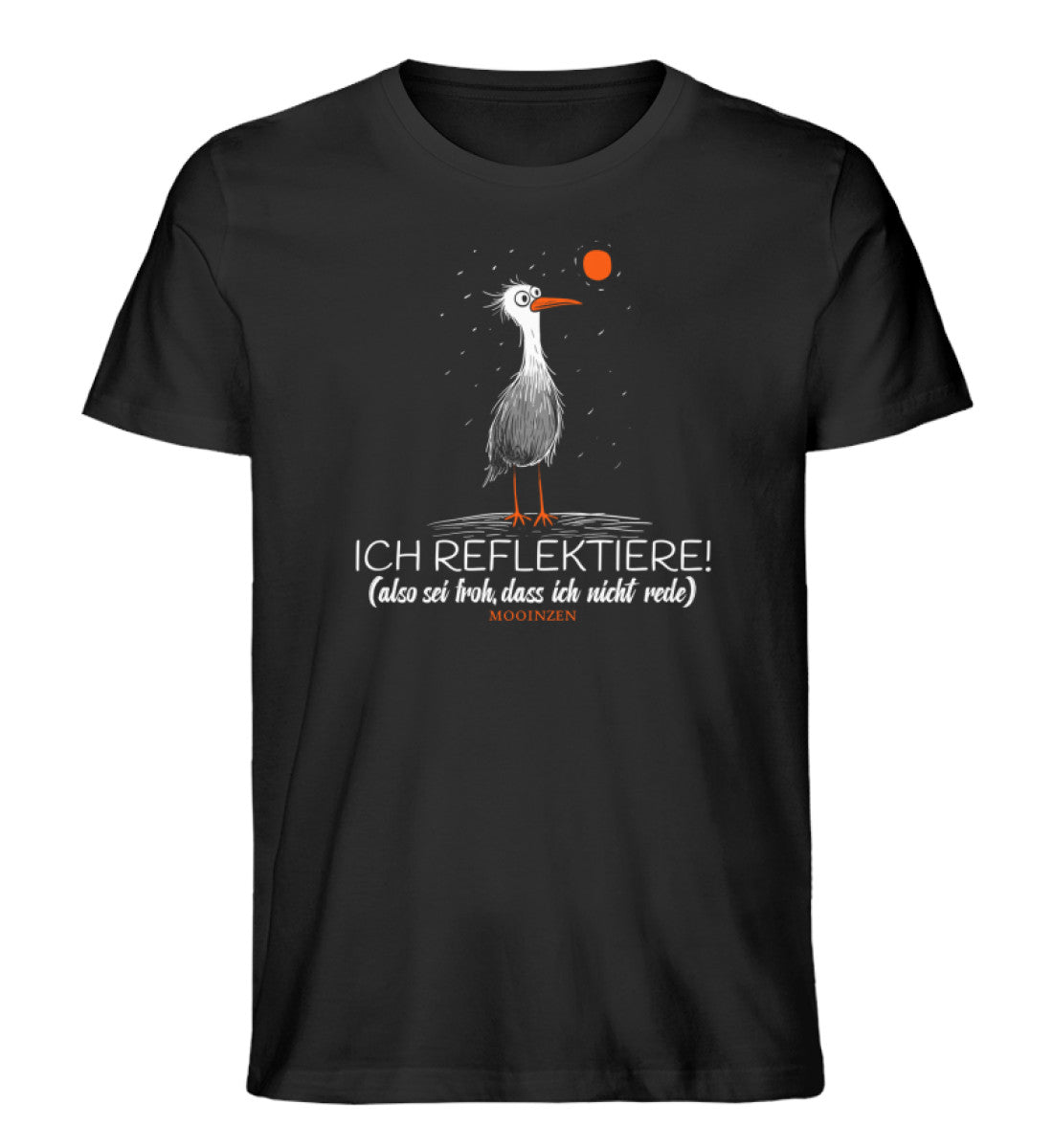 Ich Reflektiere Sei Froh Dass Ich Nicht Rede Herren T-Shirt – Mooinzen